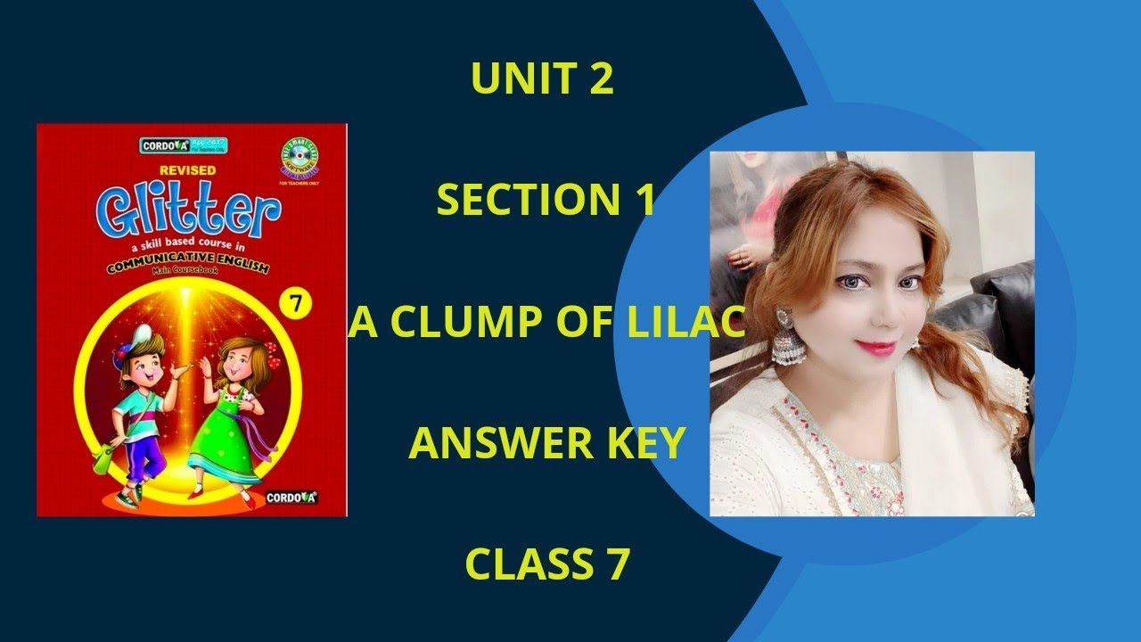UNIT 2 | SECTION 1 | A CLUMP OF LILAC |ANSWER KEY| CLASS 7 ...
