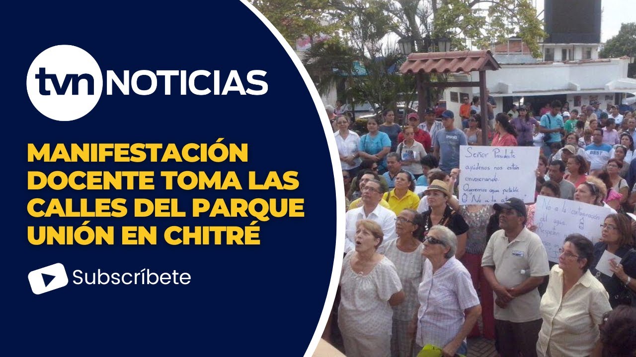 Docentes se manifestaron en el Parque Unión de Chitré - YouTube