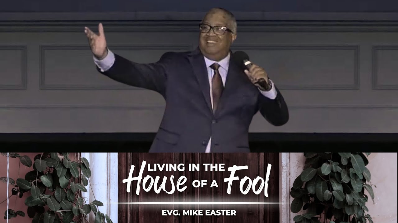 09/01/2024 AM | Living in the House of a Fool | Evg. Mike Easter - YouTube