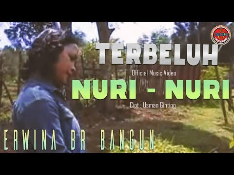 Erwina br Bangun - Terbeluh Nuri - Nuri - ( Official Music Video )