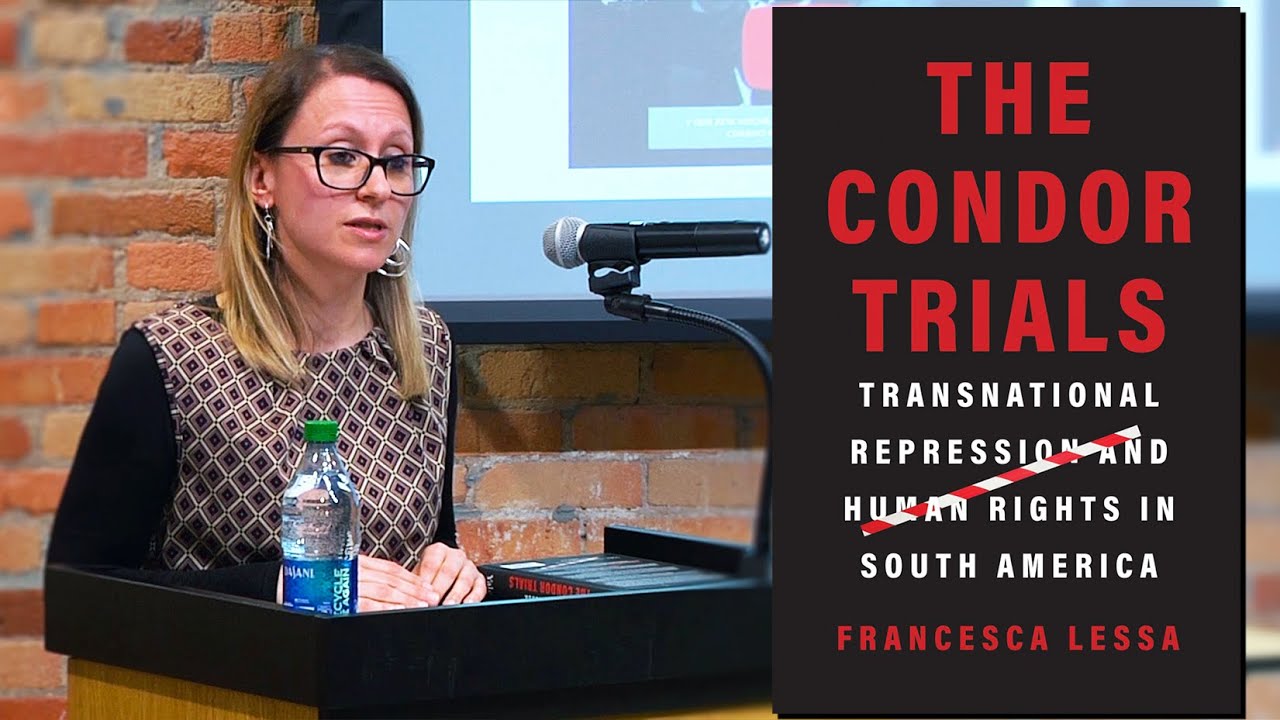 Francesca Lessa: "The Condor Trials" | 2023 Juan E. Méndez Human Rights ...
