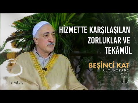 Hizmette Karşılaşılan Zorluklar ve Tekâmül | Beşinci Kat | M. Fethullah Gülen Hocaefendi