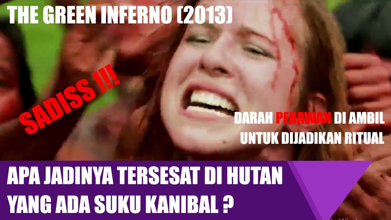 FILM SADIS !!! TERSESAT DI HUTAN DENGAN SUKU KANIBAL | ALUR CERITA FILM THE GREEN INFERNO (2013 ...