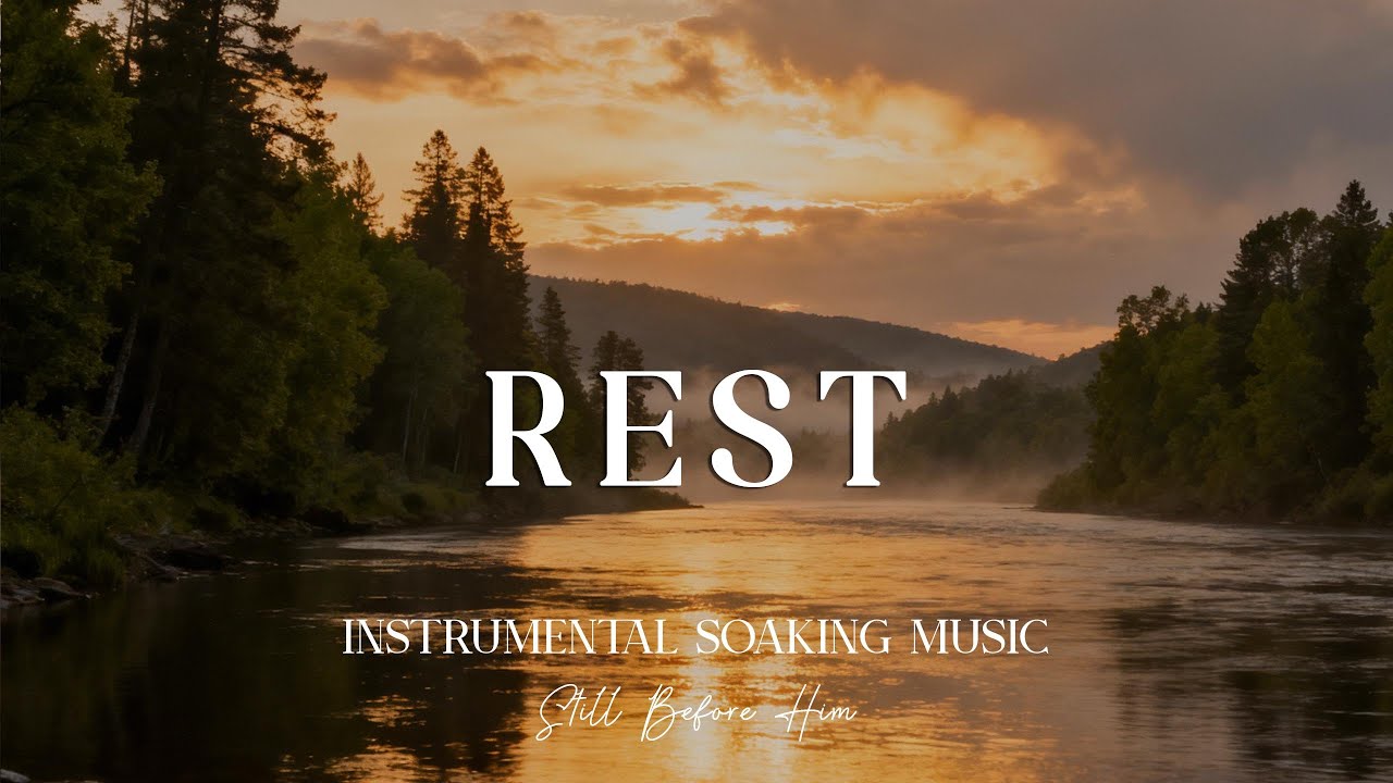 REST - Soaking worship instrumental Prayer and Devotional | Still ...