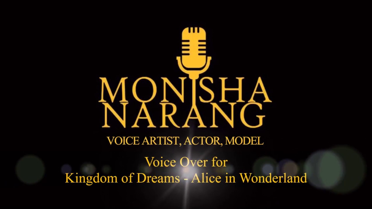 Voice Over for 'Kingdom of Dreams - Alice in Wonderland' | Monisha ...