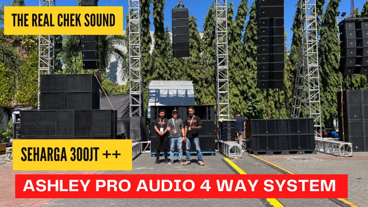 REVIEW ASHLEY PRO AUDIO MAIN 4 WAY SYSTEM DI SMEX 2023 // REAL CHEK ...