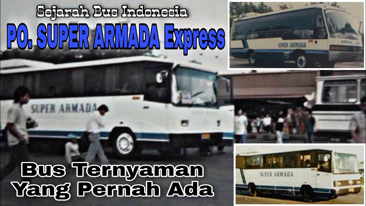 Bus Ternyaman Yang Pernah Ada | Sejarah PO SUPER ARMADA Express ( SAE ...