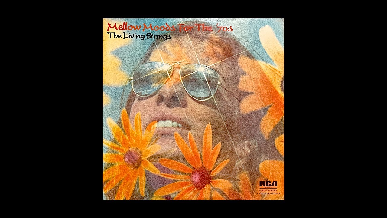 Living Strings et al - MELLOW MOODS FOR THE 70's - LP 2 - YouTube