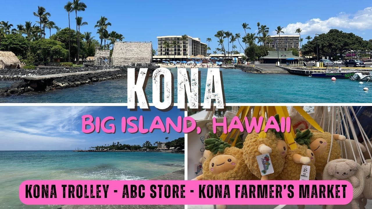 2025 KONA, BIG ISLAND IN HAWAII FEATURING: KONA TROLLEY RIDE, ABC ...