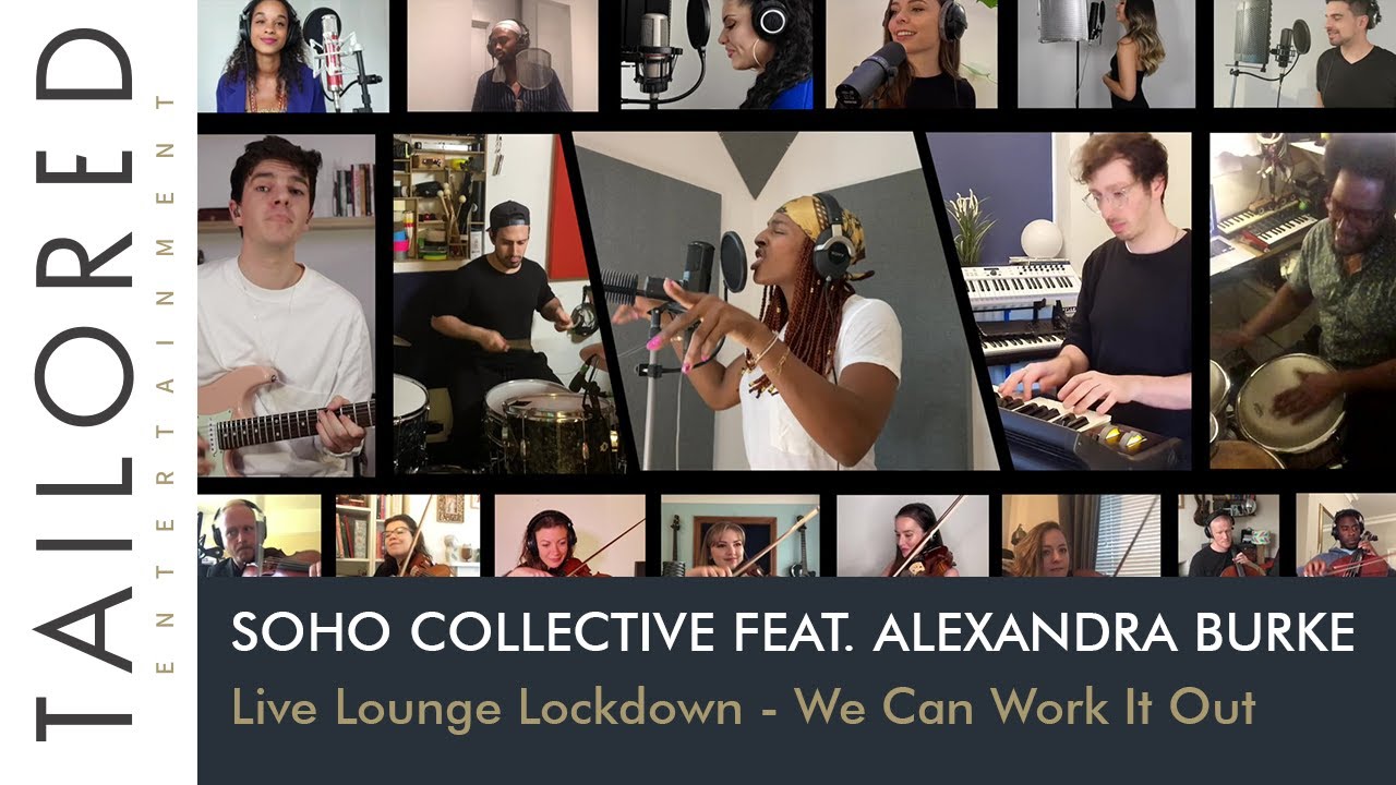 Soho Collective ft. Alexandra Burke - Live in Lockdown (We Can Work It ...