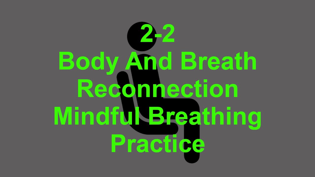 2-2 - Body And Breath Reconnection - Mindful Breathing Practice - YouTube