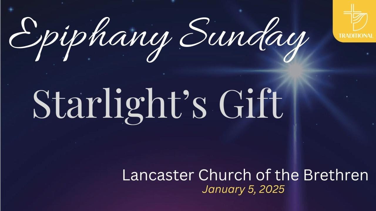 Jan. 5, 2025 | Epiphany Sunday: Starlight’s Gift | Traditional ...