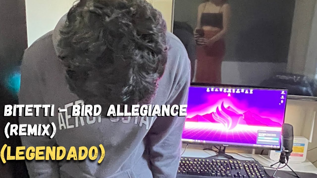 Bitetti - Bird Allegiance Remix (Legendado) - YouTube