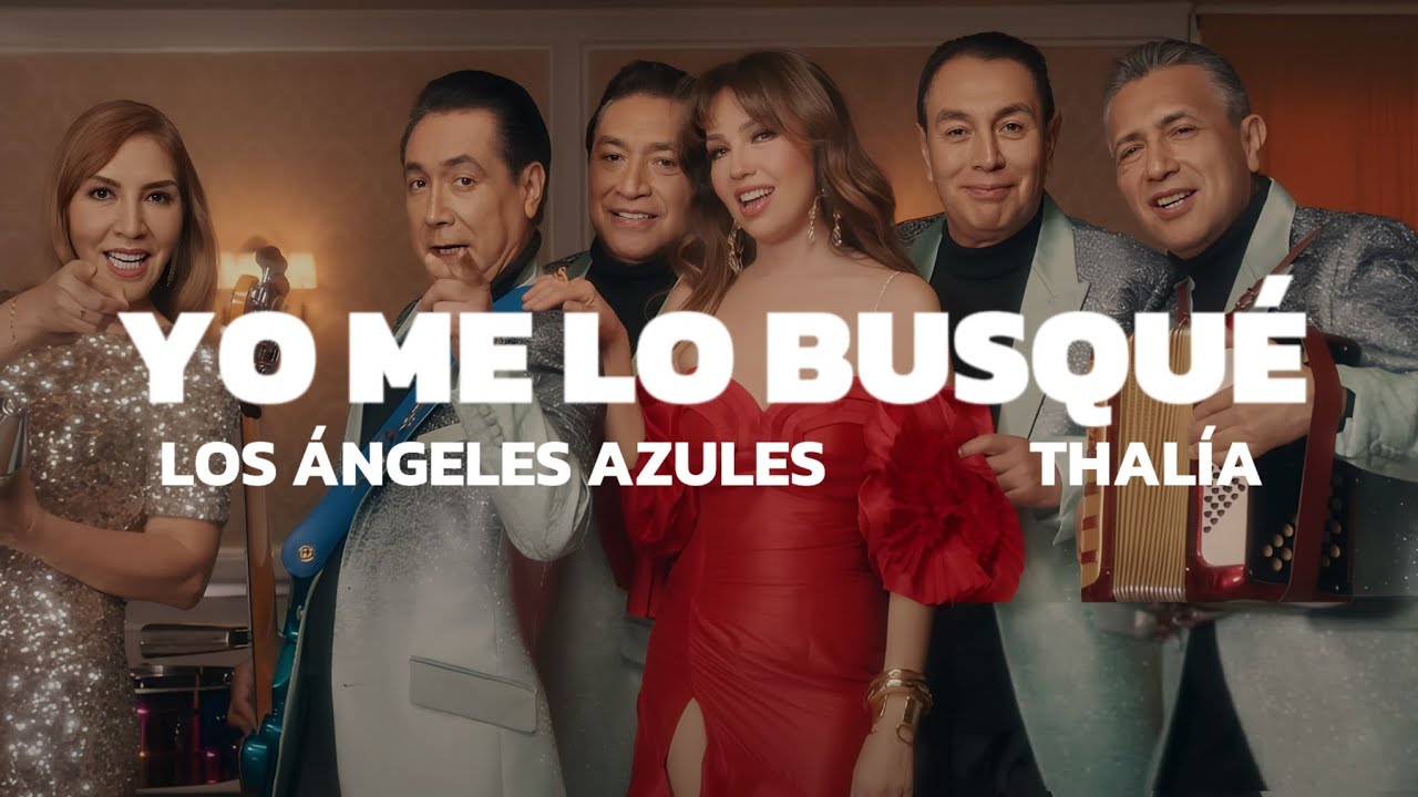 Los Ángeles Azules, Thalia - Yo Me lo Busqué (Letra/Lyrics) - YouTube
