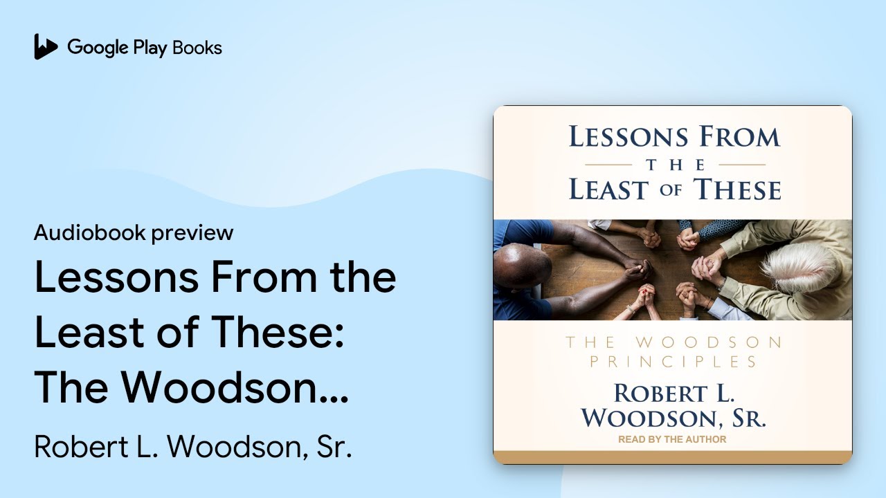 Lessons From the Least of These: The Woodson… by Robert L. Woodson, Sr ...