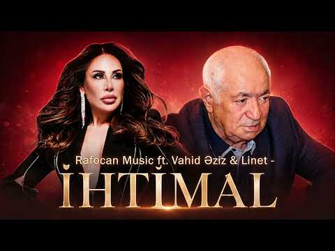 Rafocan Music ft. Vahid Əziz & Linet – İhtimal