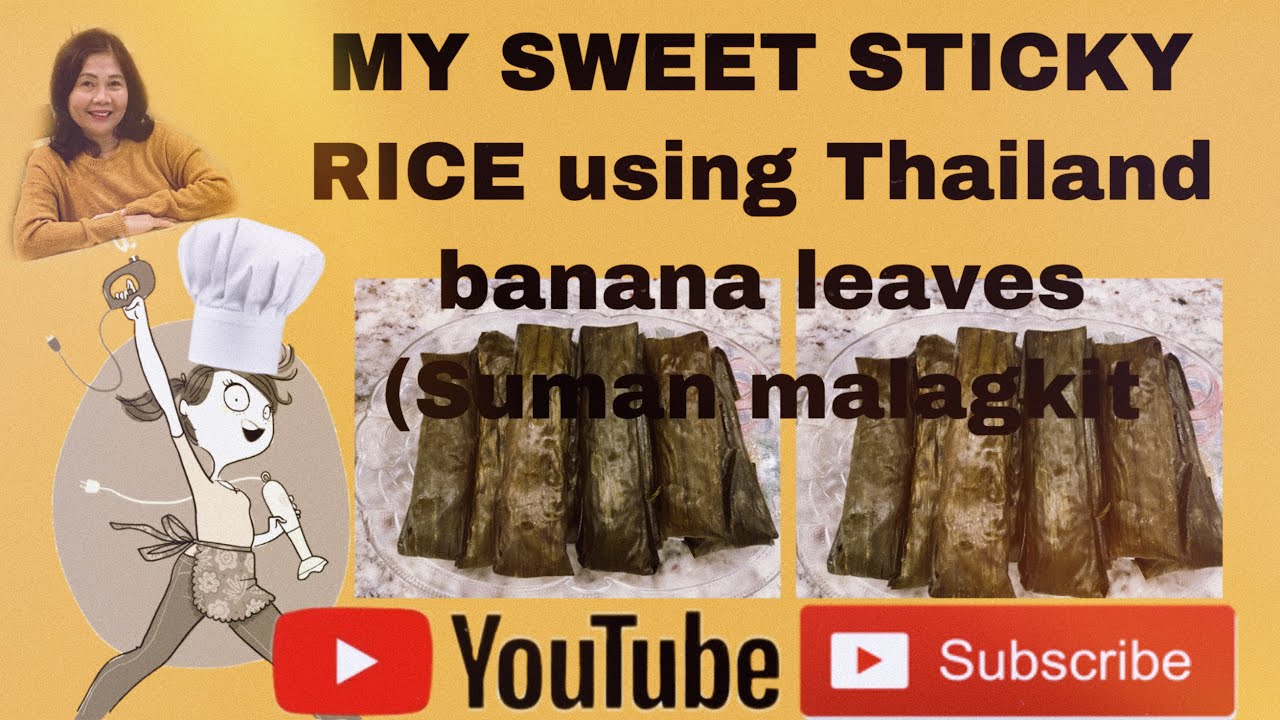 HOW TO MAKE MY SWEET STICKY RICE (SUMAN MALAGKIT) USING THAILAND BANANA ...