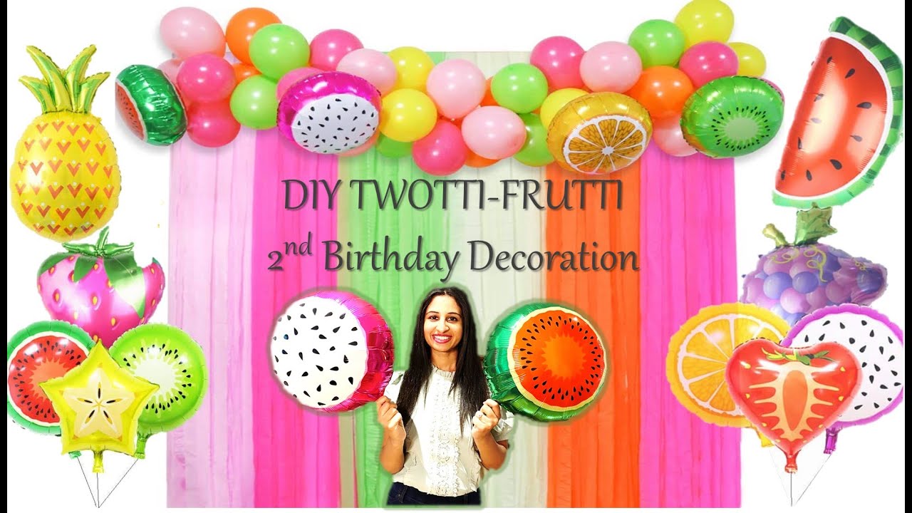 DIY Twotti Frutti Birthday Decor | 2nd Birthday Party Decor Idea ...
