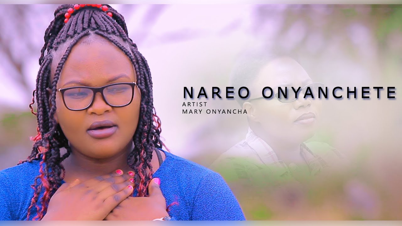 MARY ONYANCHA - NAREO ONYANCHETE ( OFFICIAL VIDEO ) - YouTube