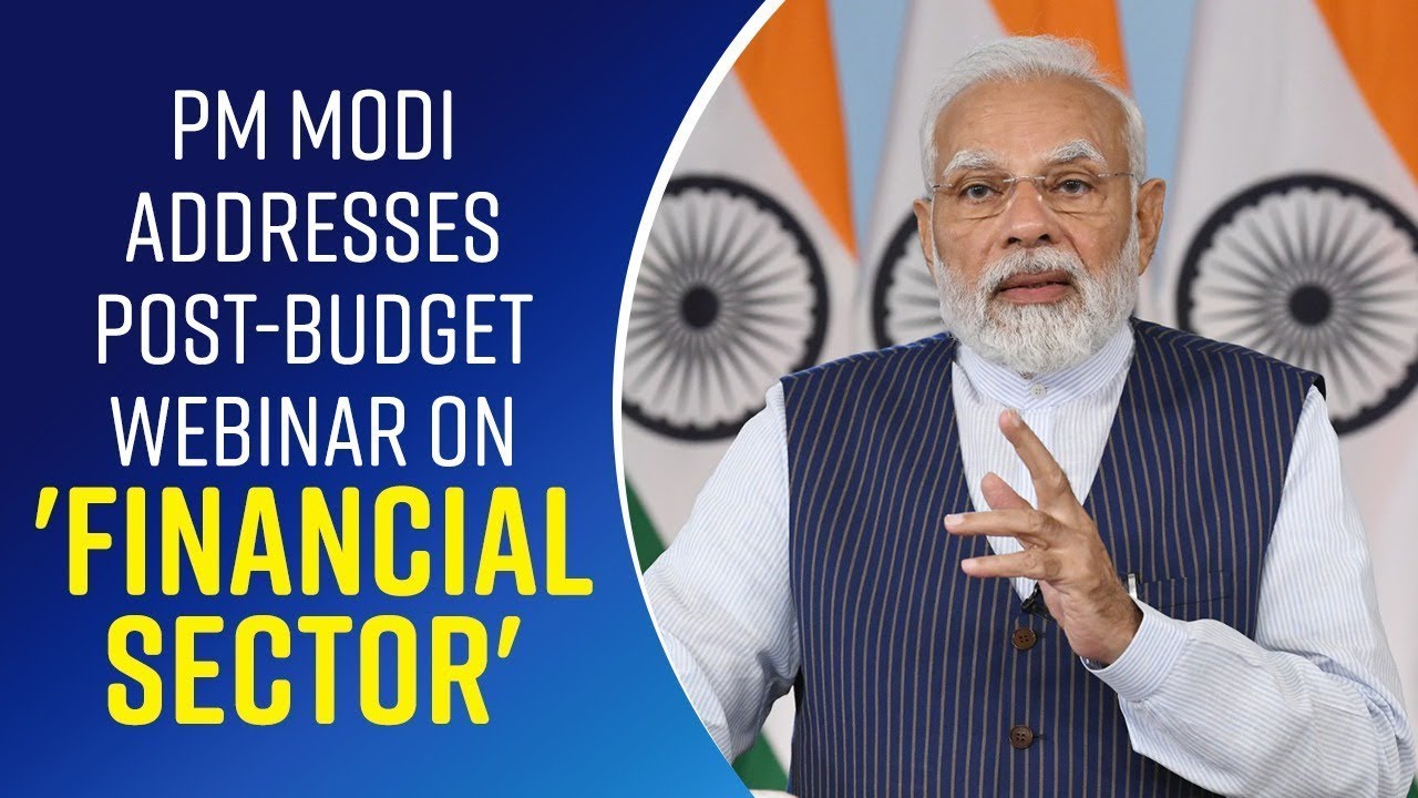 PM Modi addresses post-budget webinar on 'Financial Sector' - YouTube