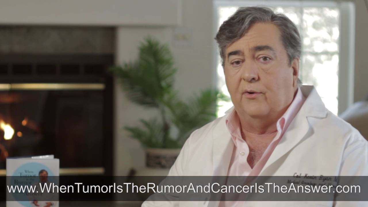 When Tumor Is the Rumor and Cancer Is the Answer by Kevin P. Ryan, MD ...