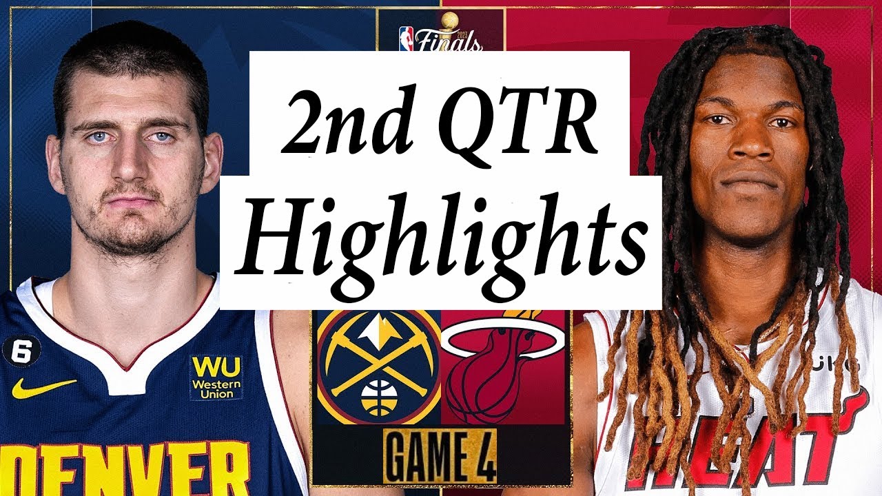 Miami Heat vs. Denver Nuggets Full Highlights 2nd QTR | June 9 | 2022 ...