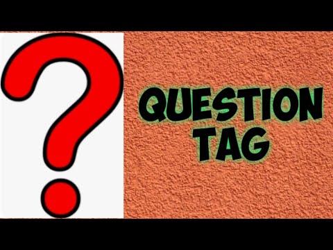 QUESTION TAG/ ENGLISH GRAMMAR/ RULES OF MAKING QUESTION TAG - YouTube