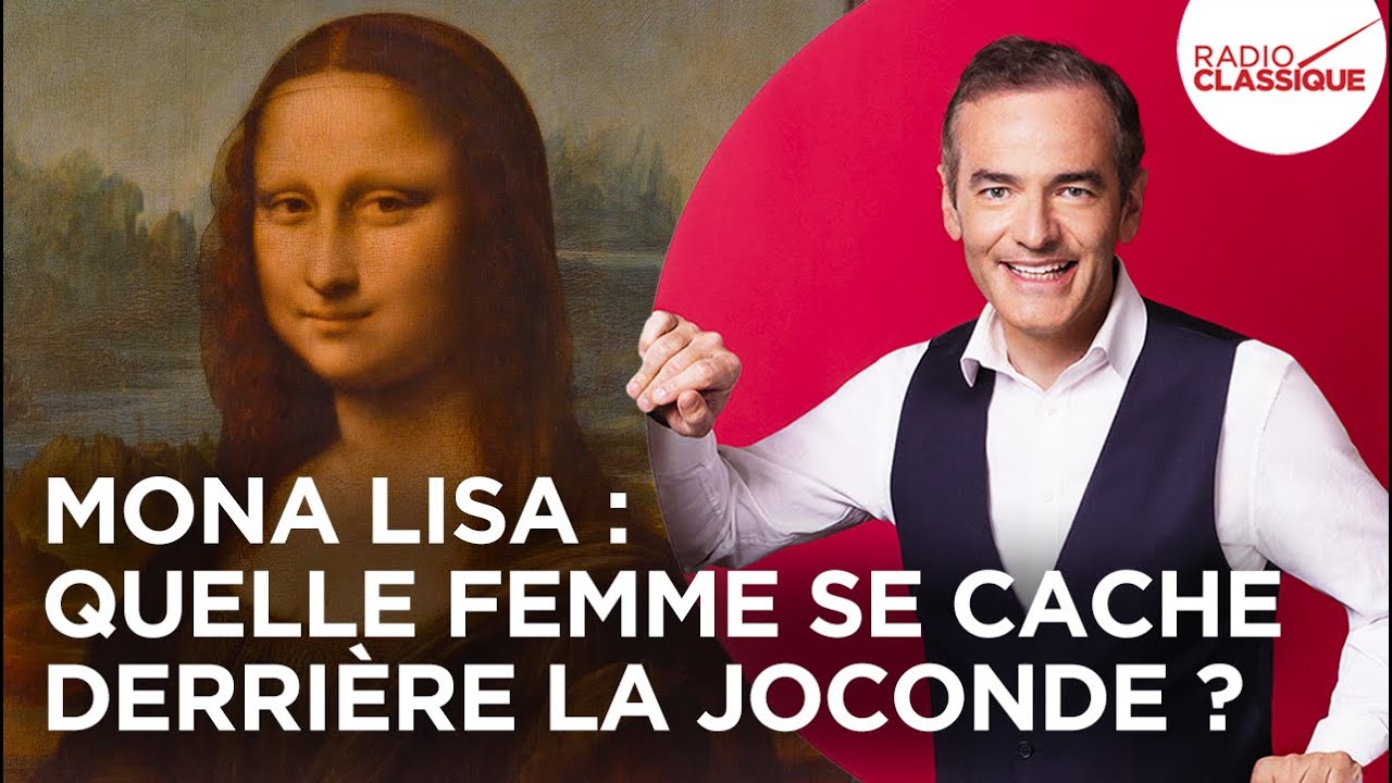 Franck Ferrand raconte : Mona Lisa, quelle femme se cache derrière la ...