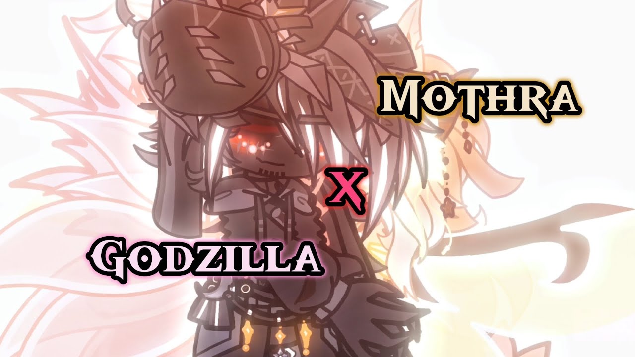 ||Fav Ship||Godzilla/Goji X Mothra/Mosura💖||Monsterverse gacha||Ships ...