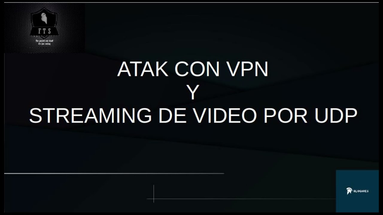 ATAK CON VPN y STREAMING DE VIDEO POR UDP - YouTube
