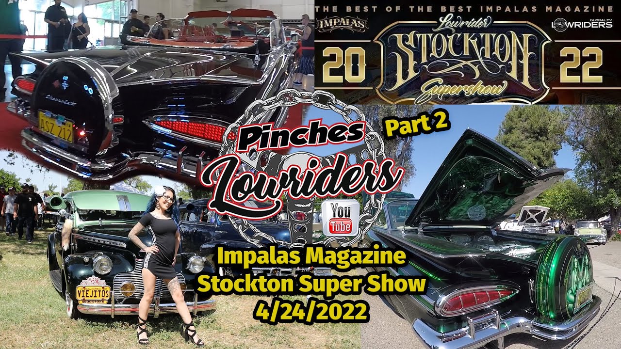 Impalas Magazine Stockton, Ca. Super Show 4/24/2022 part 2 - YouTube