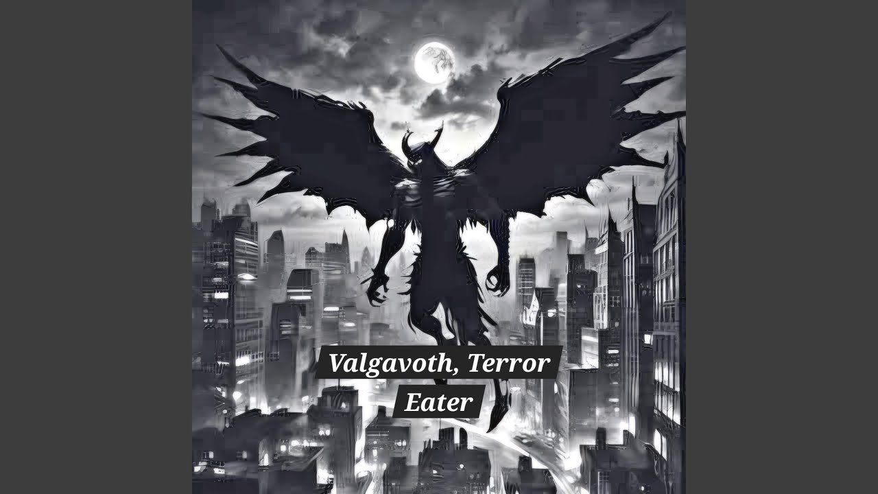 Valgavoth, Terror Eater - YouTube
