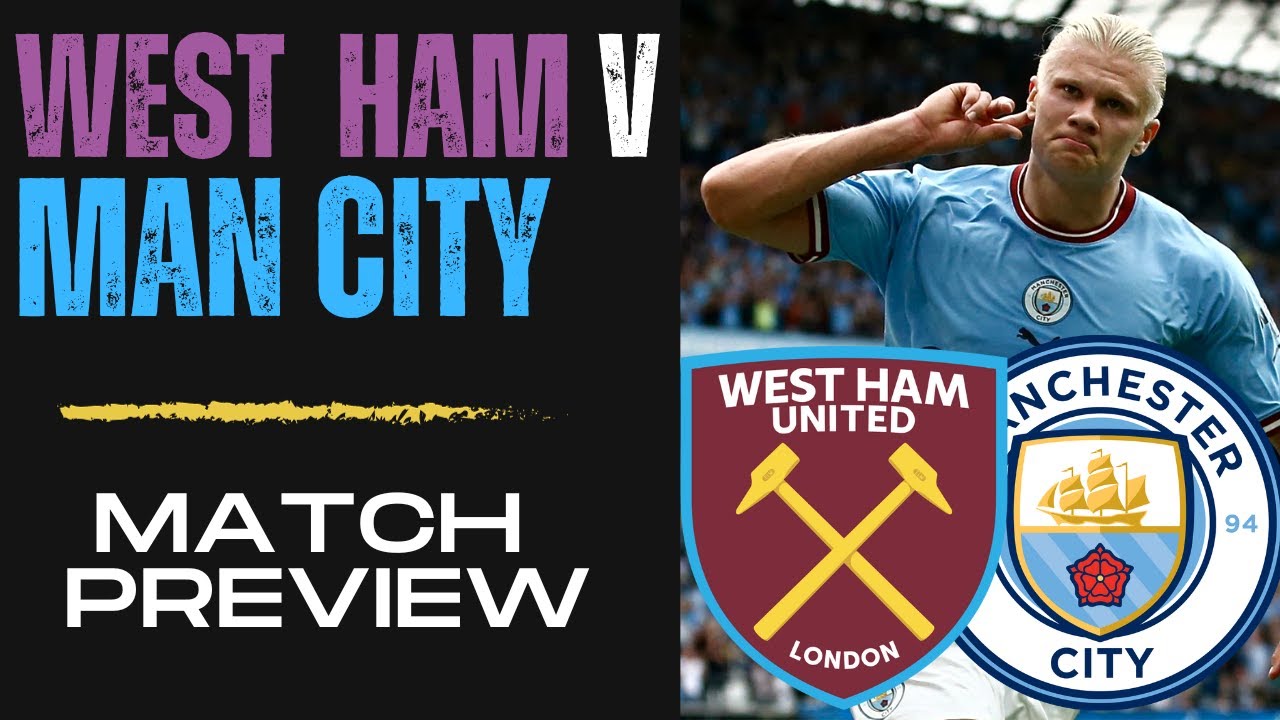 West Ham United v Man City | Match preview with Jim Salveson | Top of ...