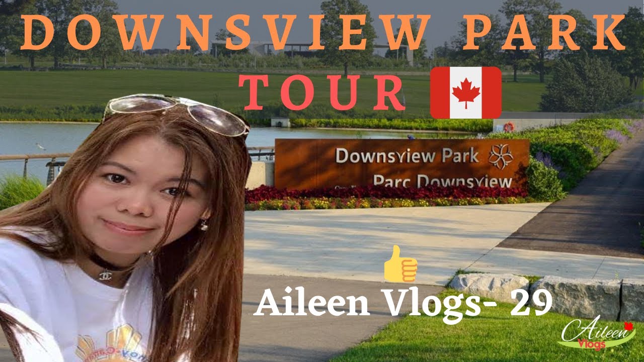 Downsview Park Tour, Toronto : Aileen Vlog 29 - YouTube