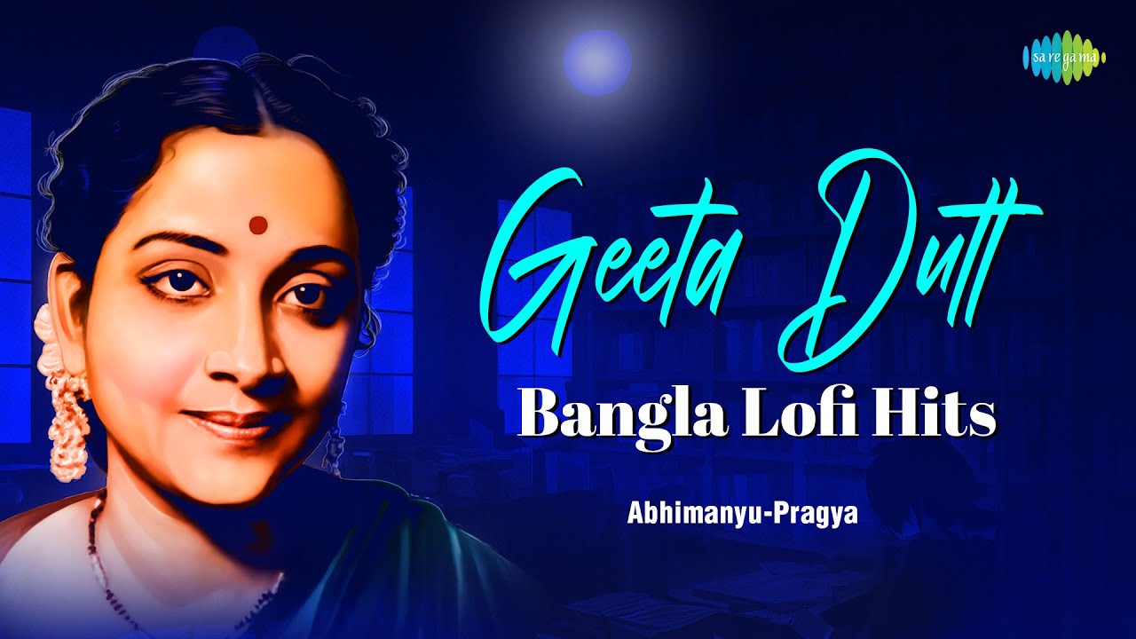 Geeta Dutt LoFi Super Hits | Abhimanyu-Pragya | Bengali LoFi Songs ...