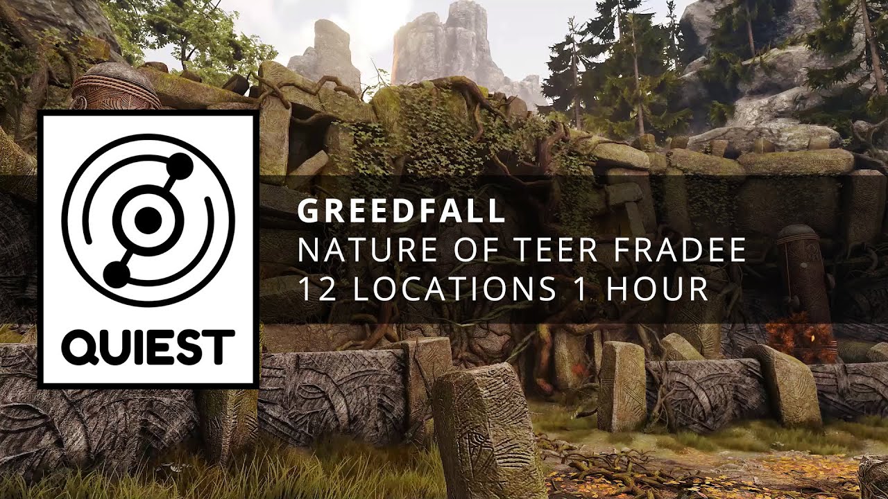 [ GreedFall ] Nature of Teer Fradee, 1 Hour, 12 Locations [ Ambience ...
