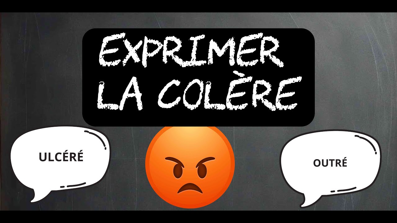 Exprimer sa COLÈRE en français : 35 mots et expressions pour ne plus ...