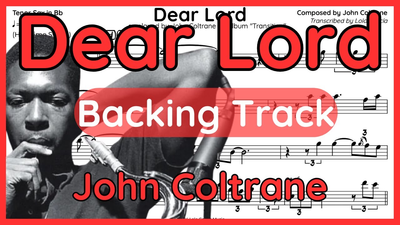 Dear Lord (John Coltrane) Tenor Sax Backing Track - YouTube