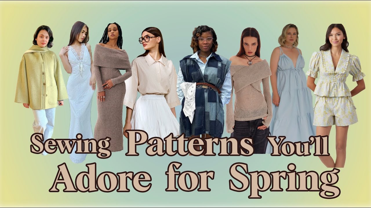 Start Your Spring Sewing Projects | Spring Sewing Patterns for 2025 ...