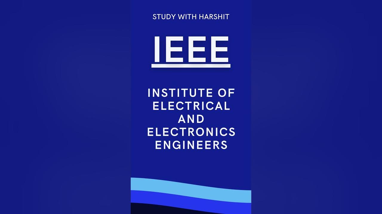 FULL FORM OF IEEE || WHAT IS THE FULL FORM OF IEEE ? #Shorts # ...