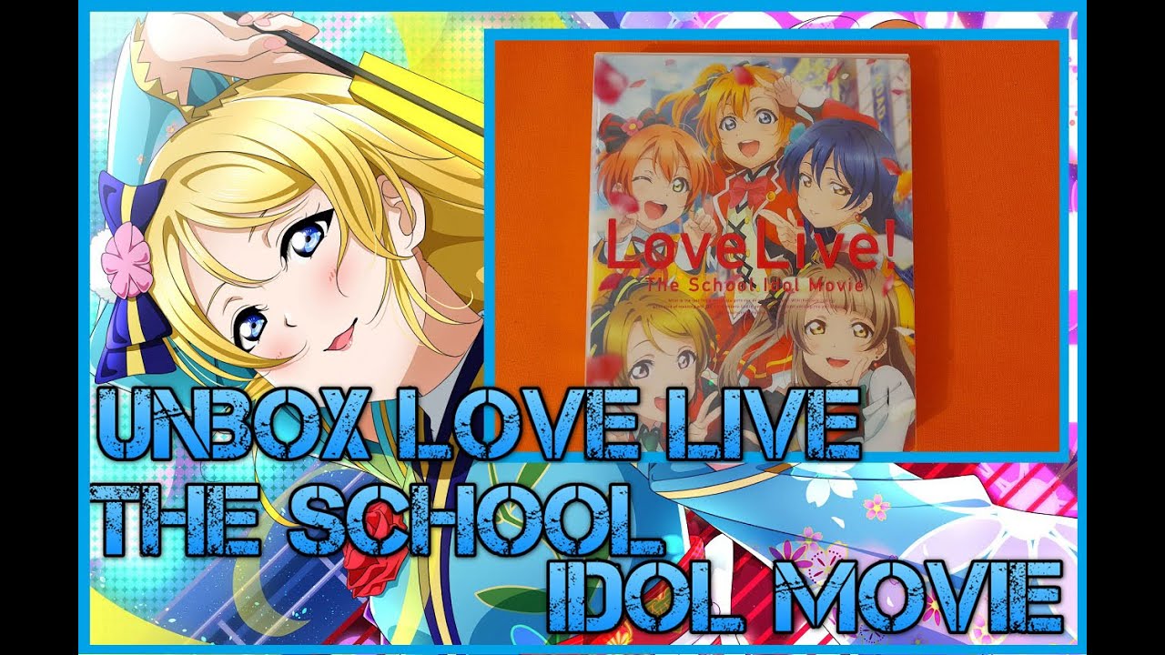 Unbox Love Live The School Idol Movie - YouTube