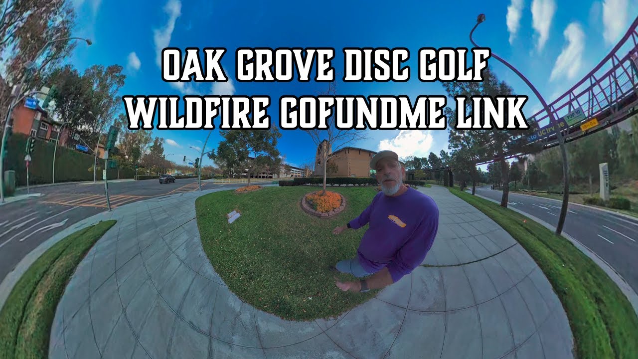 Oak Grove Disc Golf Club Wildfire gofundme Link - YouTube