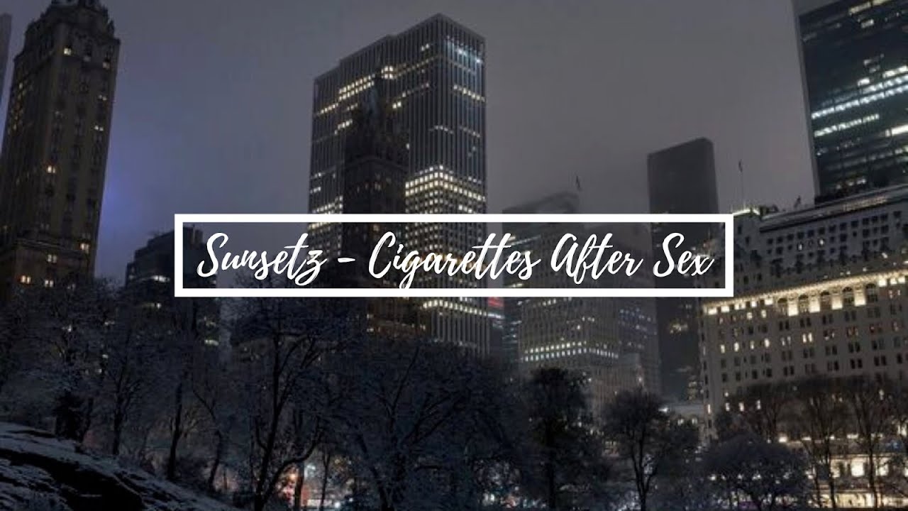 Sunsetz Cigarettes After Sex 8d With Rain And Thunder The Background 🌧⚡️ Youtube