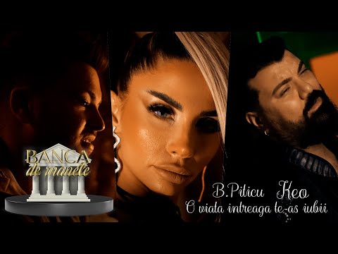 B.Piticu & Keo - O viata intreaga te-as iubii ( Official Video ) Banca De Manele ❤️‍🔥