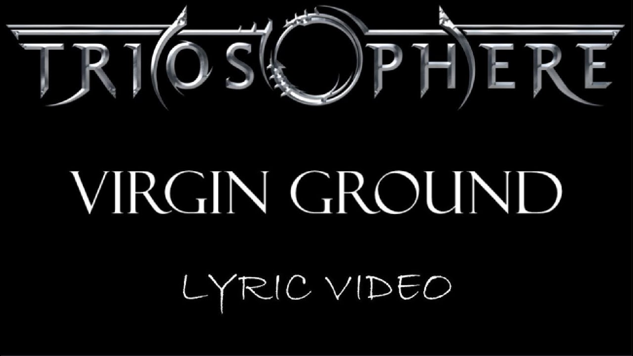Triosphere - Virgin Ground - 2014 - Lyric Video - YouTube