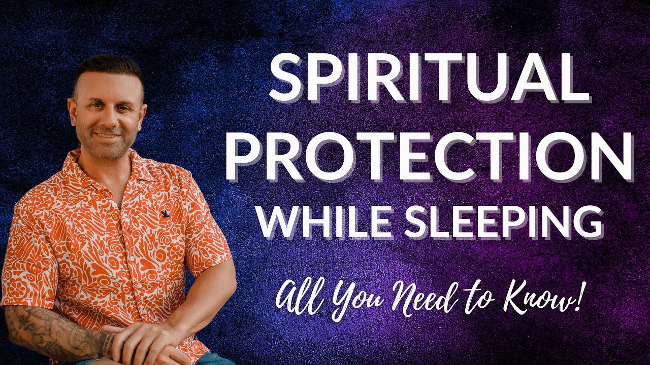 Spiritual Protection While Sleeping: Avoid Spiritual Attacks When You ...