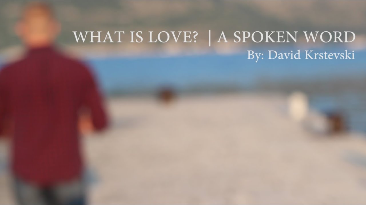 What Is Love? | A Spoken Word - YouTube