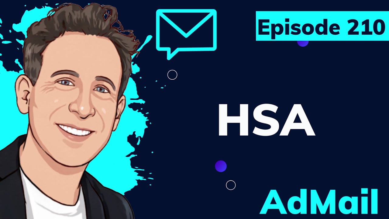 ADMAIL 210 | HSAs Uncovered: Your Key to Tax-Free Retirement & Medical ...