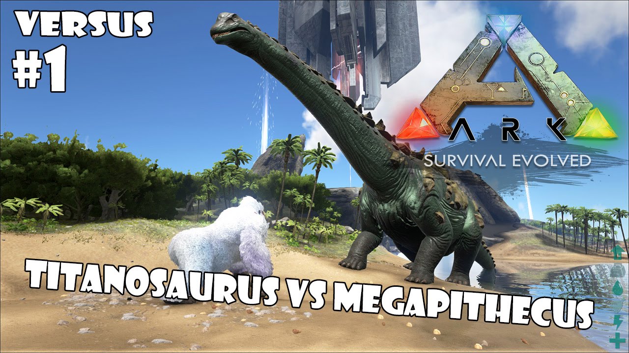 Titanosaurus vs Megapithecus | ARK: Survival Evolved Versus [Türkçe ...