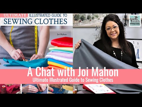 Get to know renowned sewing educator Joi Mahon! Ultimate Illustrated Guide to Sewing Clothes